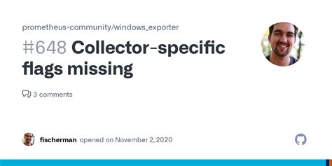 Collector Specific Flags Missing · Issue 648 · Prometheus Community Windows Exporter · Github