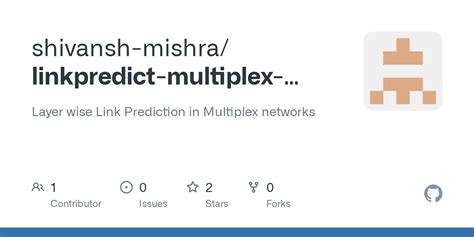 Github Shivansh Mishralinkpredict Multiplex Layer Layer Wise Link Prediction In Multiplex