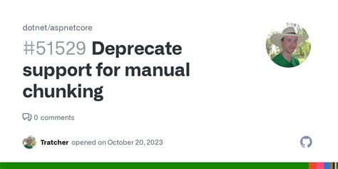 deprecate support for manual chunking · issue 51529 · dotnet