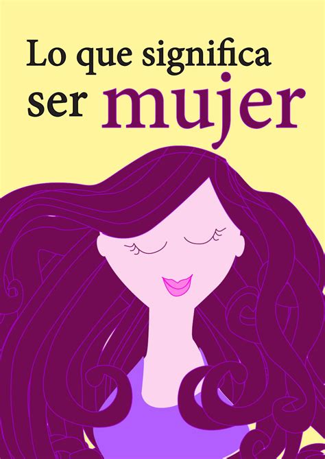 Lo Que Significa Ser Mujer By Tbs Publicaciones Issuu