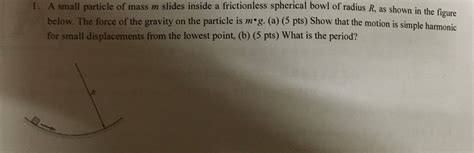 Solved A Small Particle Of Mass M Slides Inside A Chegg Com