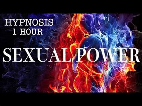 SEXUAL POWER HYPNOSIS ONE HOUR CERTIFIED HYPNOTIST YouTube