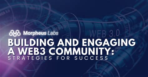 The Blueprint For Web3 Community Building And Engagement By Morpheus