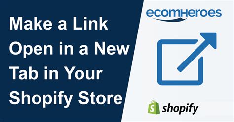 How To Make A Link To Open In New Tab Shopify Help Tutorial Ecomheroes