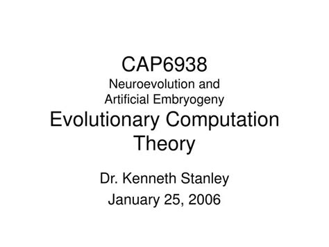 Ppt Cap6938 Neuroevolution And Artificial Embryogeny Evolutionary Computation Theory