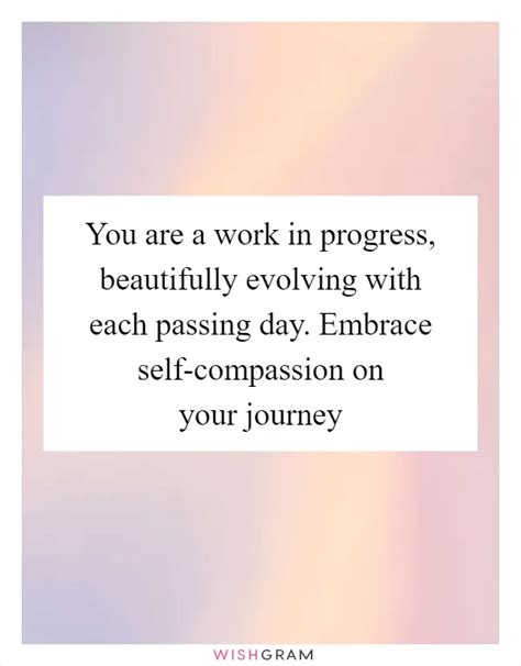 You Are A Work In Progress Beautifully Evolving With Each Passing Day