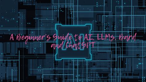 A Beginners Guide To Ai Llms Bard And Chatgpt Premlall Consulting