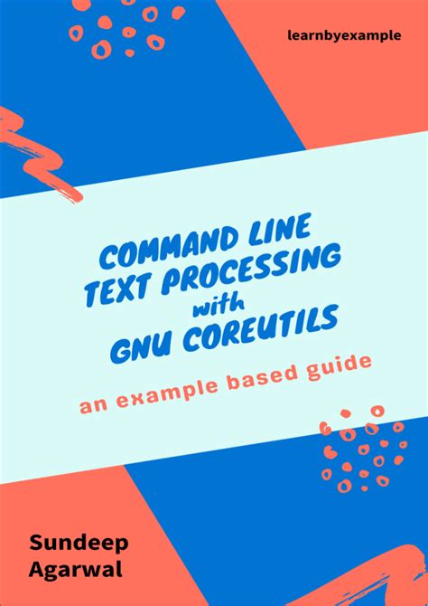 Command Line Text Processing With Gnu Coreutils By Sundeep Agarwal