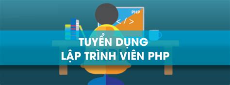 Tuyển dụng Lập Trình Viên PHP Công ty Phương Nam Vina