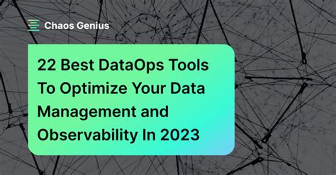 22 Best Dataops Tools To Optimize Your Data Management And