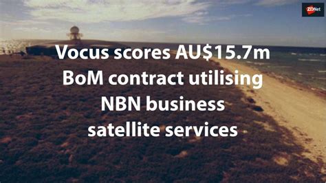 Vocus Scores Au 15 7m Bom Contract Utilising Nbn Business Satellite Services Zdnet
