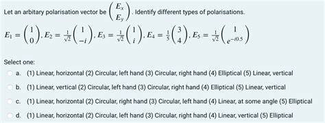 Solved Let An Arbitary Polarisation Vector Be Ex Ey Identify