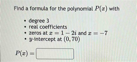 solved find a formula for the polynomial p x with degree 3 real