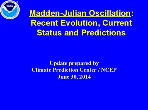Maddenjulian Oscillation Recent Evolution Current Status And Predictions