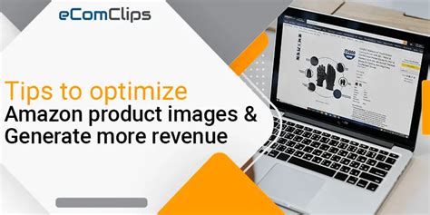 Tips To Optimize Amazon Product Images And Generate More Revenue