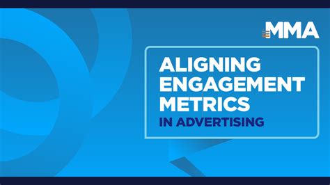 aligning engagement metrics in advertising mma global