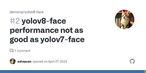 yolov8 face performance not as good as yolov7 face · issue 2 · derronqi yolov8 face · github