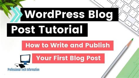wordpress for beginners wordpress blog post tutorial publishing your