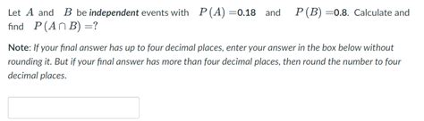 Solved Let A And B Be Independent Events With P A And Chegg Com
