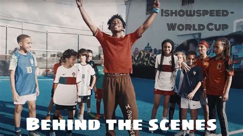 Ishowspeed World Cup Behind The Scenes Youtube