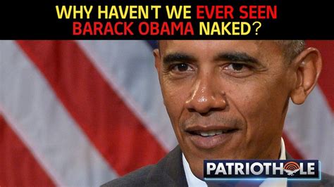 Why Havent We Ever Seen Barack Obama Naked White House Source CONFIRMS Its Because He Has A