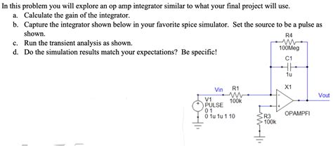 Solved In This Problem You Will Explore An Op Integrator Chegg