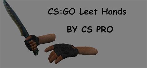 Cs Go Leet Hands Cs 1 6 Skins Other Misc Arms Gamemodd