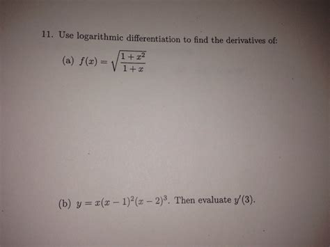 solved 11 use logarithmic differentiation to find the