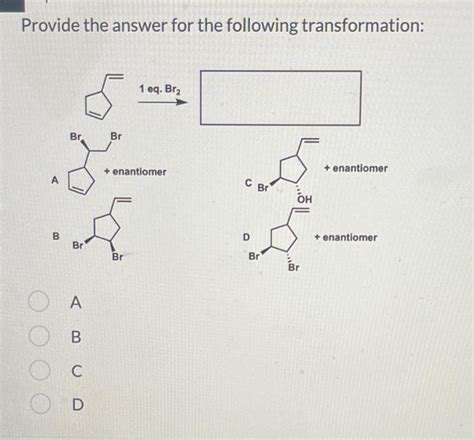 Solved Provide The Answer For The Following Transformation Chegg