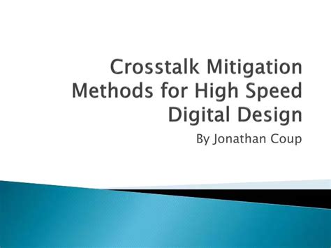 Ppt Crosstalk Mitigation Methods For High Speed Digital Design Powerpoint Presentation Id