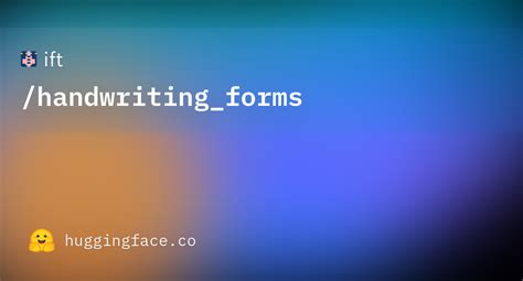 Ift Handwriting Forms · Hugging Face