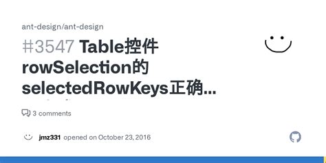 Table控件rowselection的selectedrowkeys正确使用方式？ · Issue 3547 · Ant Designant Design · Github