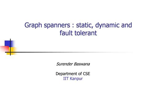 Ppt Graph Spanners Static Dynamic And Fault Tolerant Powerpoint