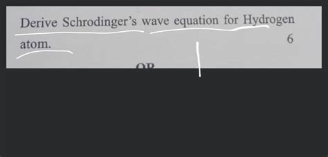 Derive Schrodingers Wave Equation For Hydrogen Atom6 Filo