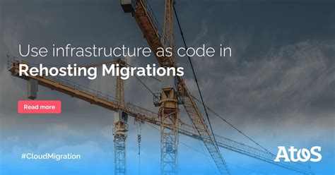 Atos On Linkedin Using Infrastructure As Code In Rehosting Migrations