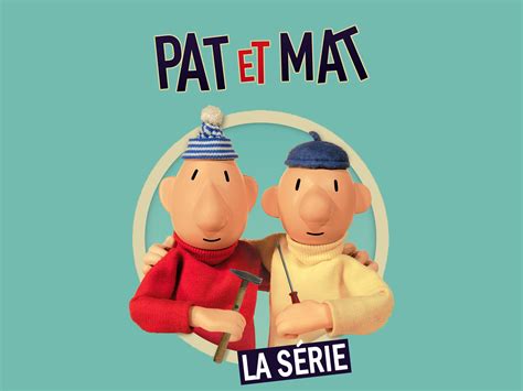 Prime Video Pat Et Mat La S Rie