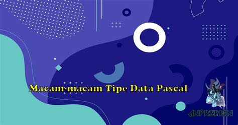Tipe Data Pascal 10 Tulisan Aing