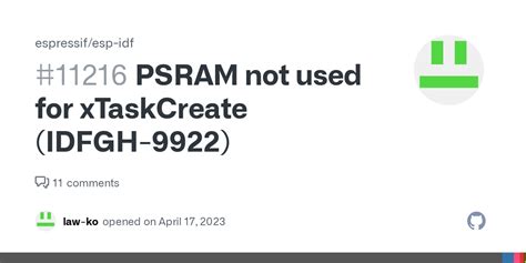 PSRAM Not Used For XTaskCreate IDFGH 9922 Issue 11216 Espressif