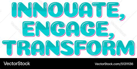 Innovate Engage Transform Lettering Design Vector Image