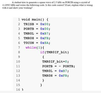 Answered A Student Tries To Generate A Square Wave Of 2 5 KHz On PORTB