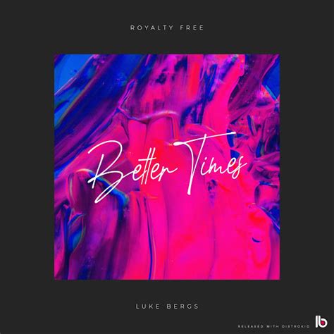 Better Times Youtube Music