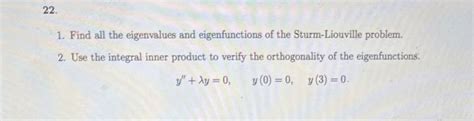 Solved 22 1 Find All The Eigenvalues And Eigenfunctions Of