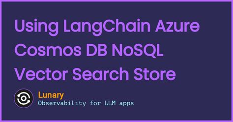 Using Langchain Azure Cosmos Db Nosql Vector Search Store Lunary