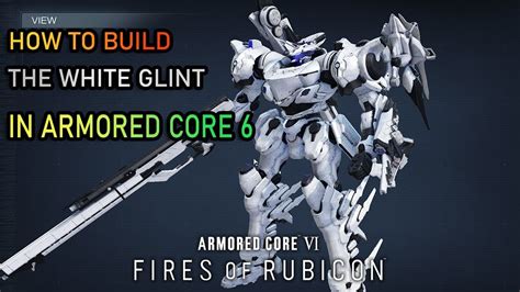 Armored Core 6 How To Build The White Glint Building Testing