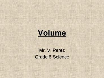 Volume Presentation Free To View