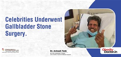 Celebrities Underwent Gallbladder Stone Surgery Dr Avinashtank Is A Super Specialist Mch