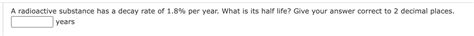 Solved A Radioactive Substance Has A Decay Rate Of Per Chegg Com