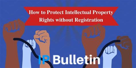 How To Protect Intellectual Property Rights Without Registration