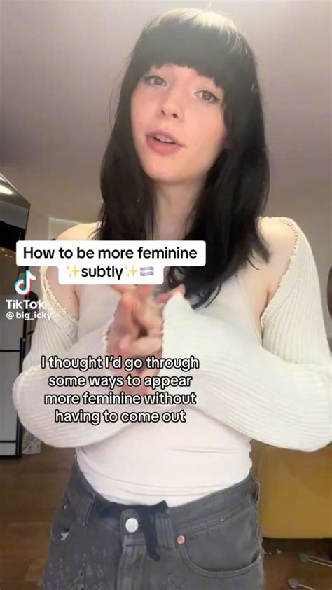 Big Icky Subtle Ways To Appear More Feminine Rf1nn5ter