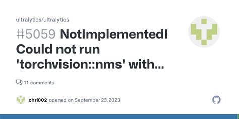 Notimplementederror Could Not Run Torchvisionnms With Arguments From The Cuda Backend